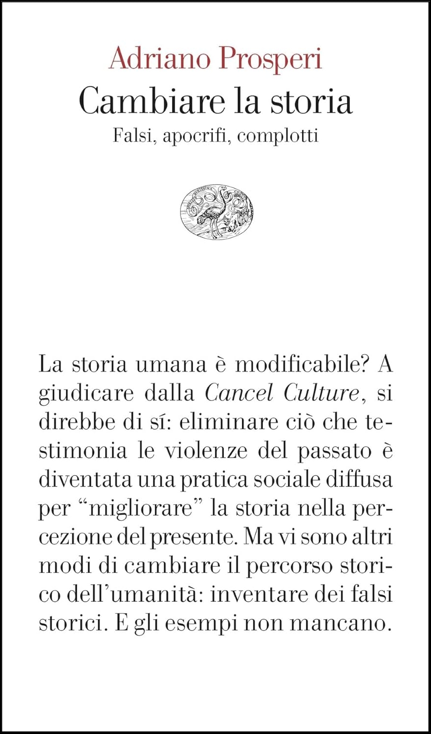Adriano Prosperi / Riscrivere il passato, attualità di una tragedia ...